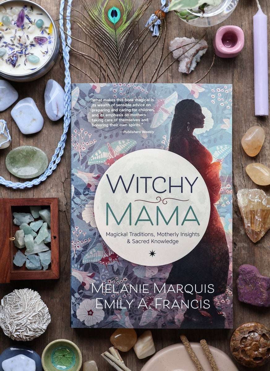 Witchy Mama - by Melanie Marquis & Emily A. Francis – Alchemy & Aura