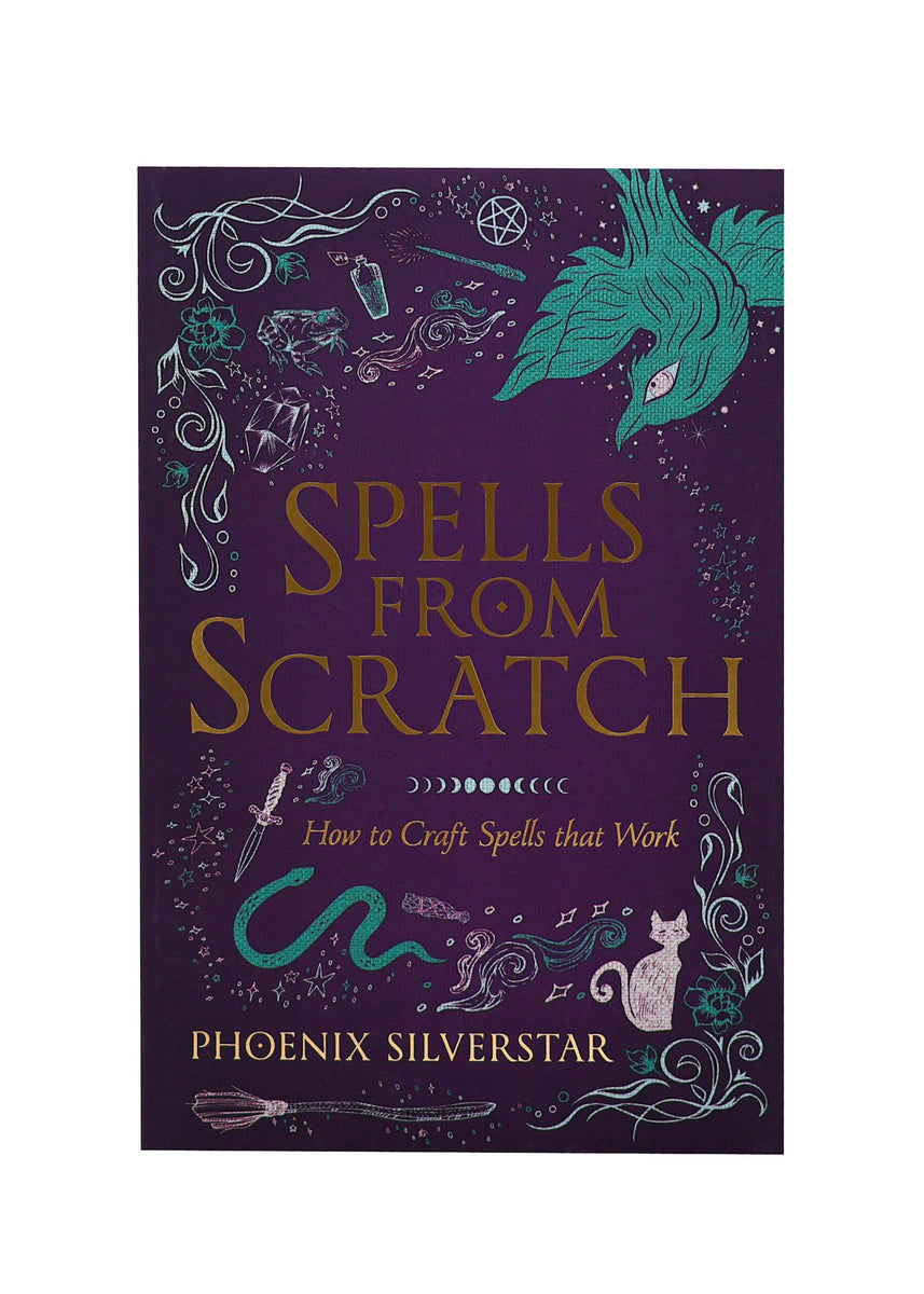 Spells from Scratch - by Phoenix Silverstar – Alchemy & Aura