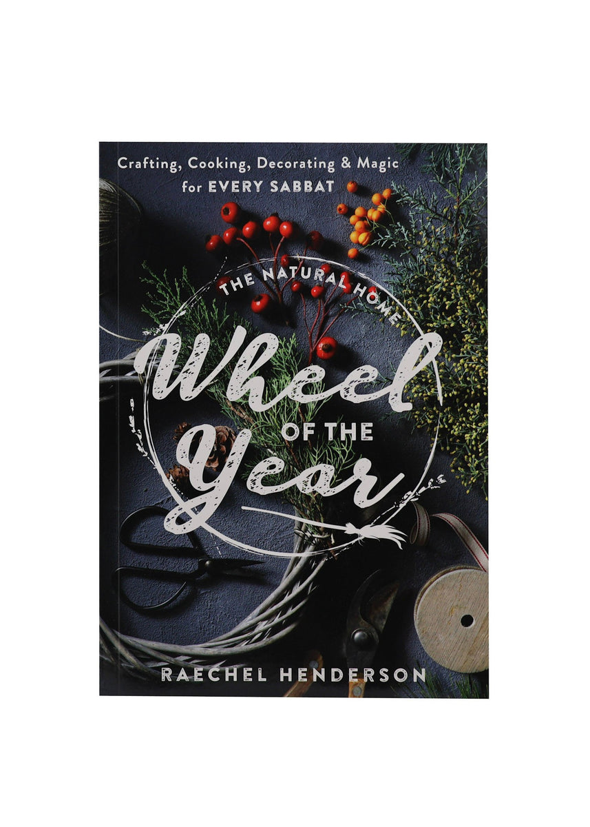 The Natural Home Wheel of the Year - by Raechel Henderson – Alchemy & Aura