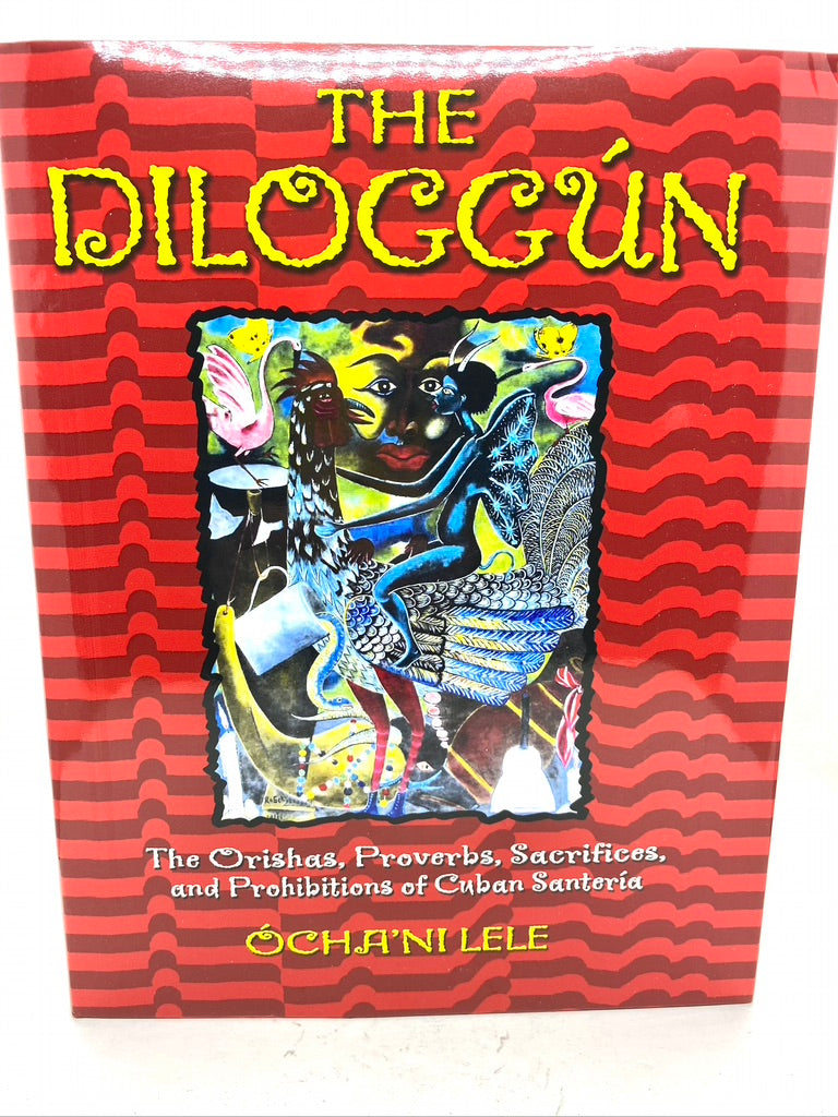 DILOGGUN: The Orishas, Sacrifices & Prohibitions Of Cuban Santeria, Oc ...