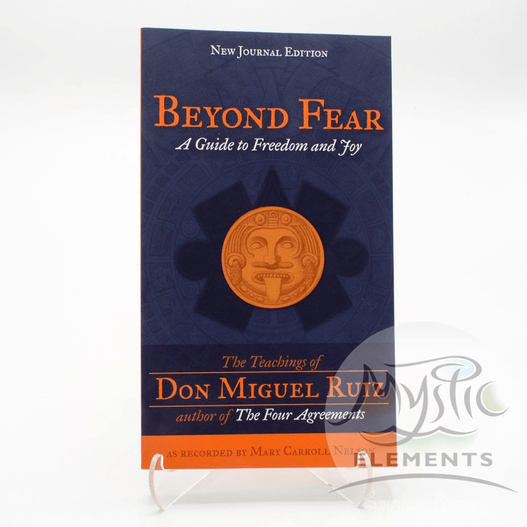 Beyond Fear: A Guide to Freedom and Joy, Don Miguel Ruiz – Alchemy & Aura