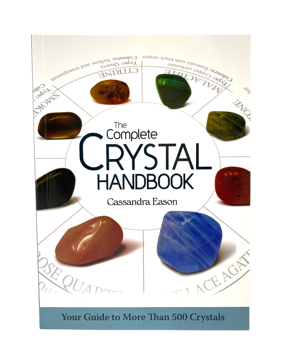 Complete Crystal Handbook: Your Guide To More Than 500 Crystals, Cassa ...