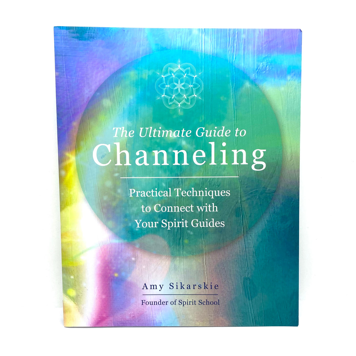 The Ultimate Guide to Channeling – Alchemy & Aura