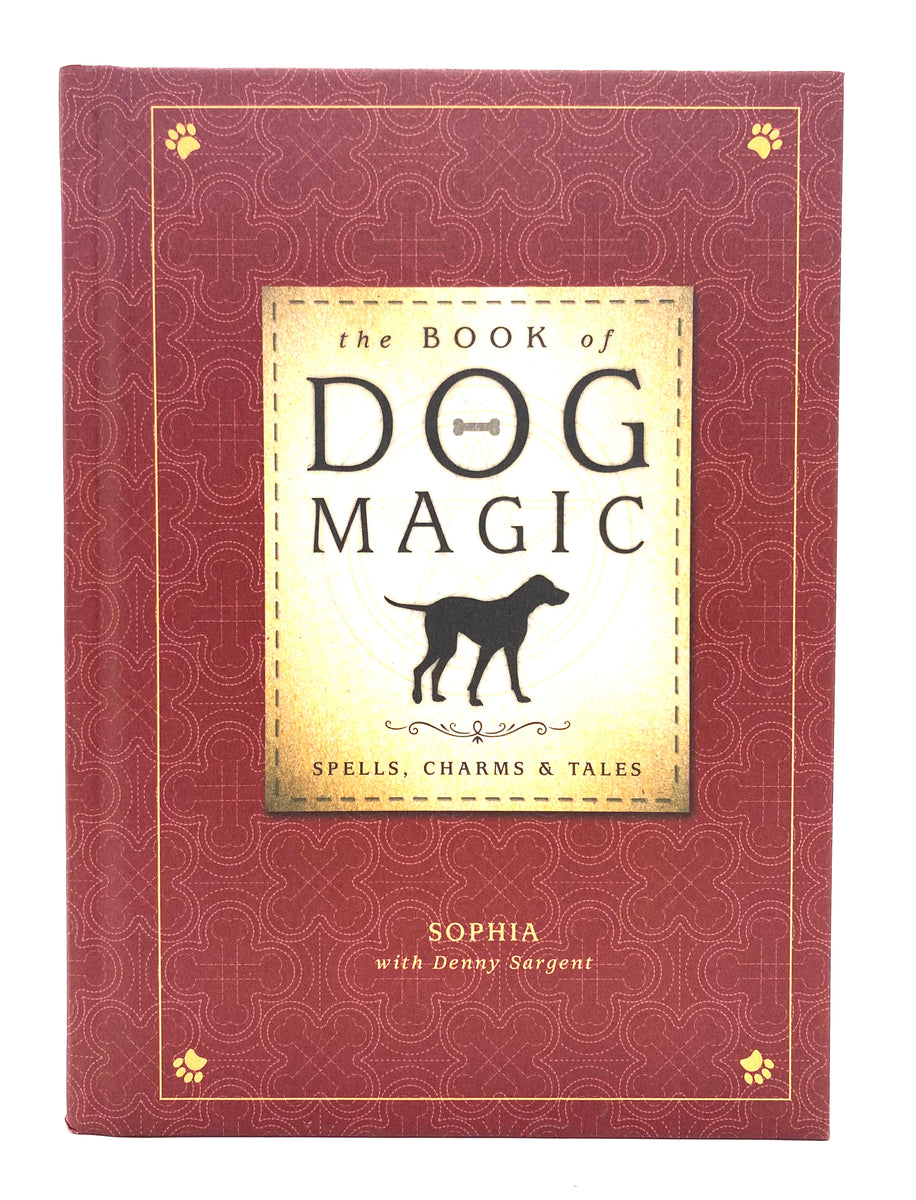 The Book of Dog Magic - by Denny S. Sargent – Alchemy & Aura