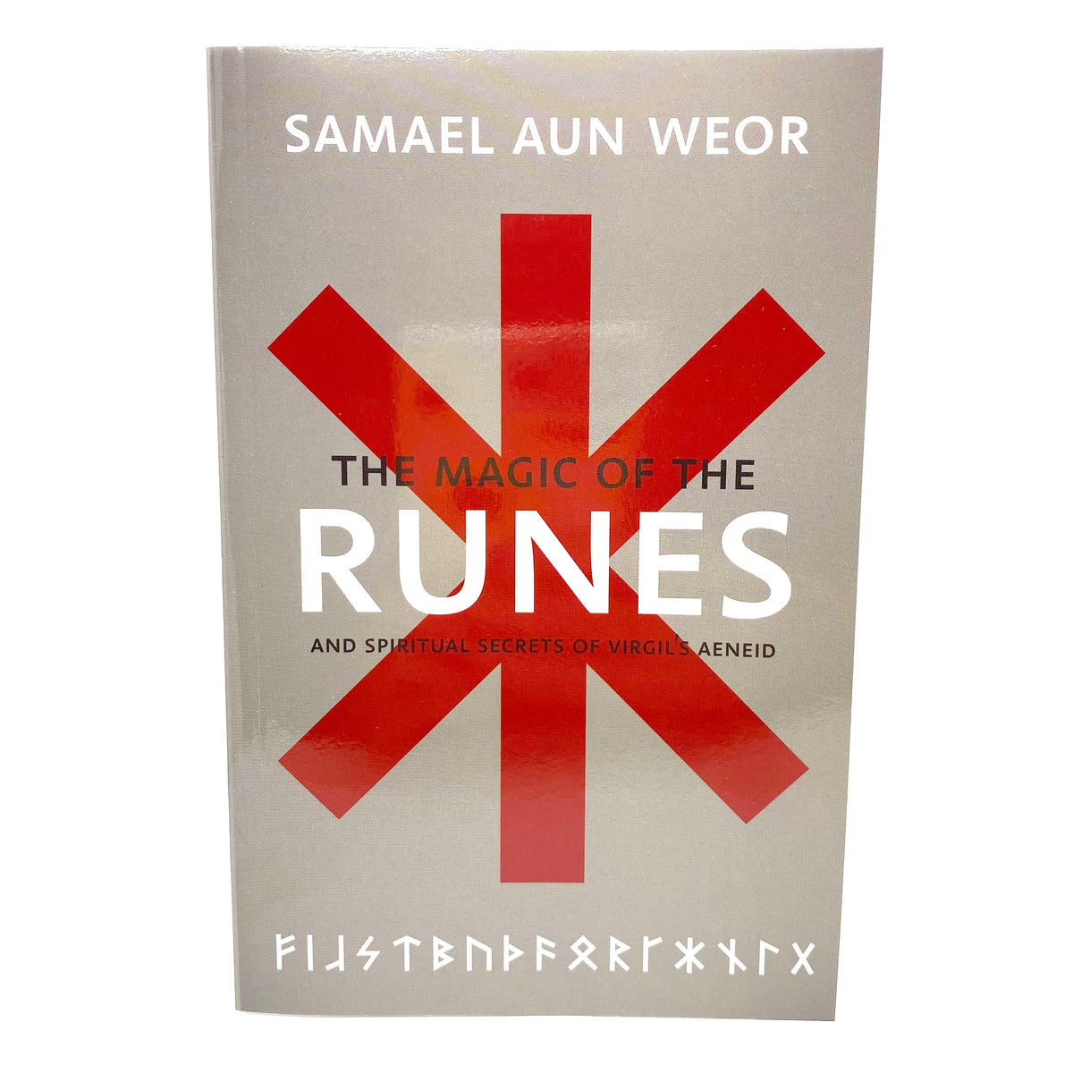 The Gnostic Magic of The Runes - by Samael Weor – Alchemy & Aura